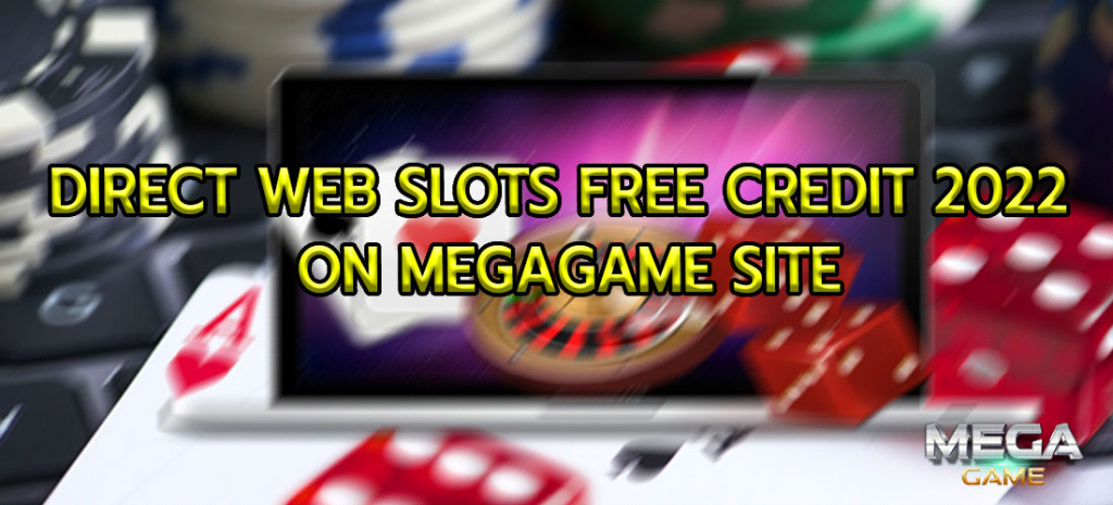 Direct web slots free credit 2022 on megagame site - Elite Casino Club ...